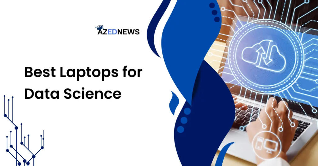8 Best Laptops For Data Science In 2024 – 5gantennas.org